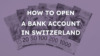 Open a bank account in Switzerland easily December 2025